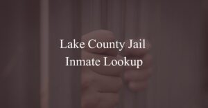 Lake County Jail Inmate Lookup - Lake County Jail Roster
